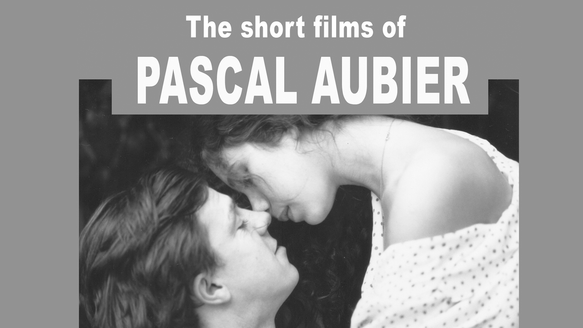 Short Films of Pascal Aubier (1986) - Les Blank Films